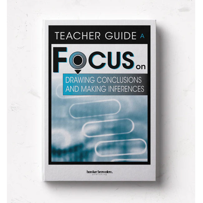 FOCUS on Drawing Conclusions and Making Inferences - Teachers Guide ...